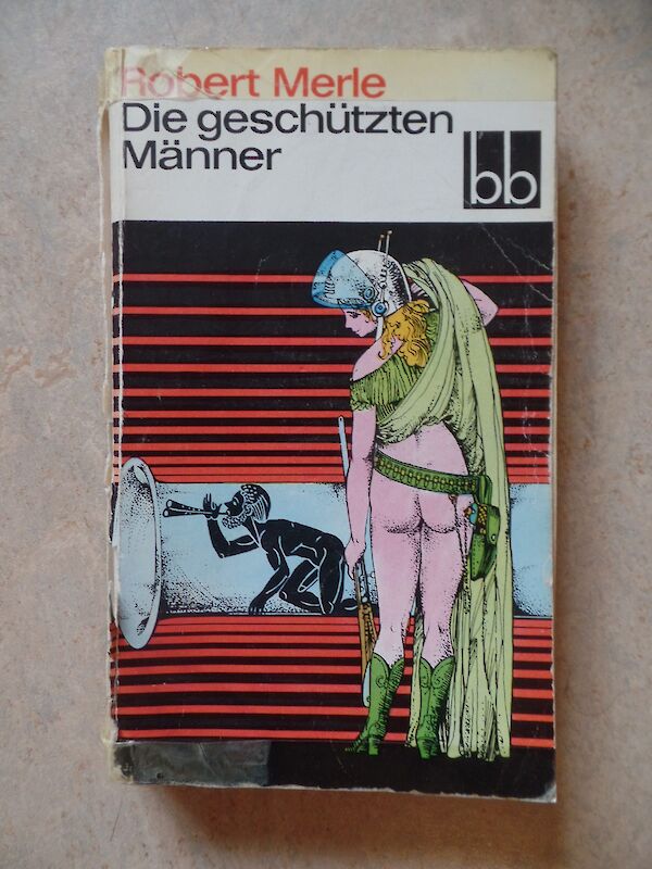 Robert Merle - Die geschützten Männer | Uniadmin